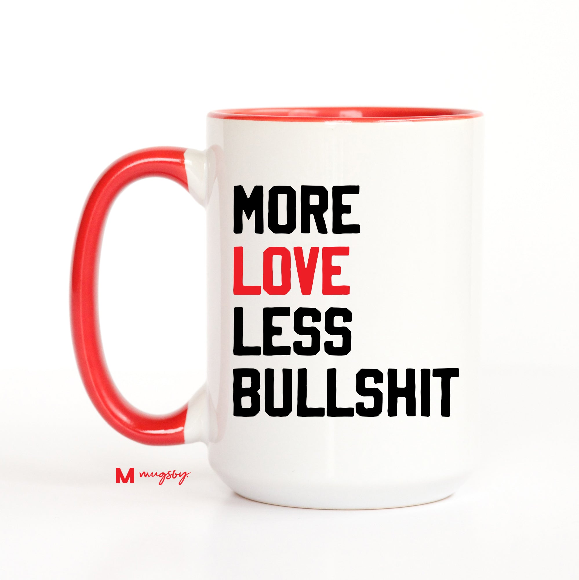 More Love Less Bullshit Mug – Funny Coffee Mug – Mugsby