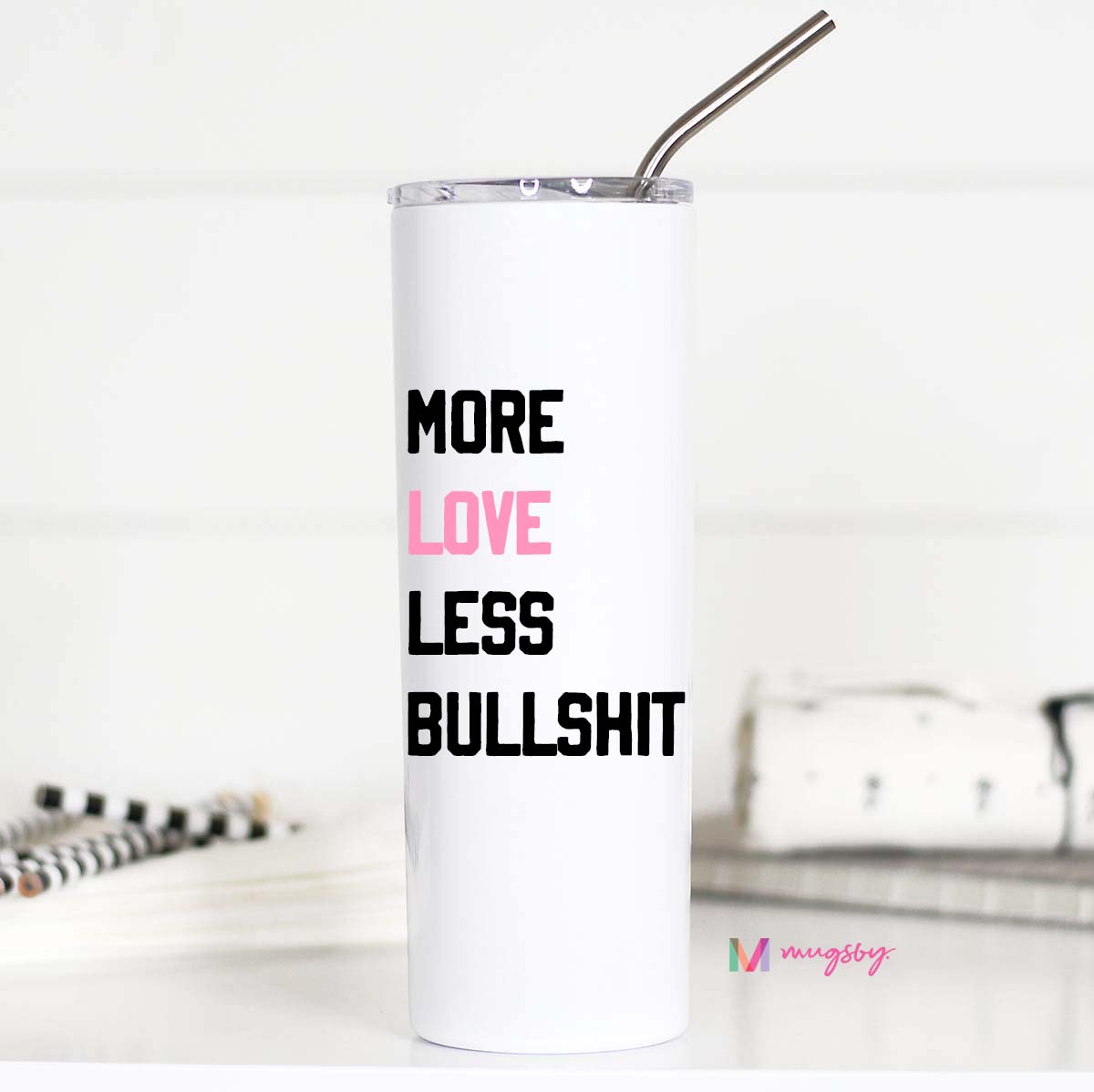 More Love Less Bullshit Tall Travel Cup – Funny Coffee Mug – Mugsby