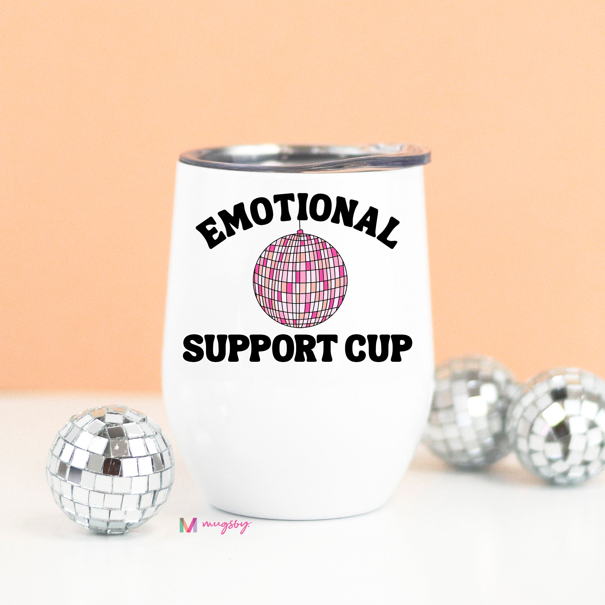 Emotional Support Cup Disco Wine Cup – Funny Coffee Mug – Mugsby