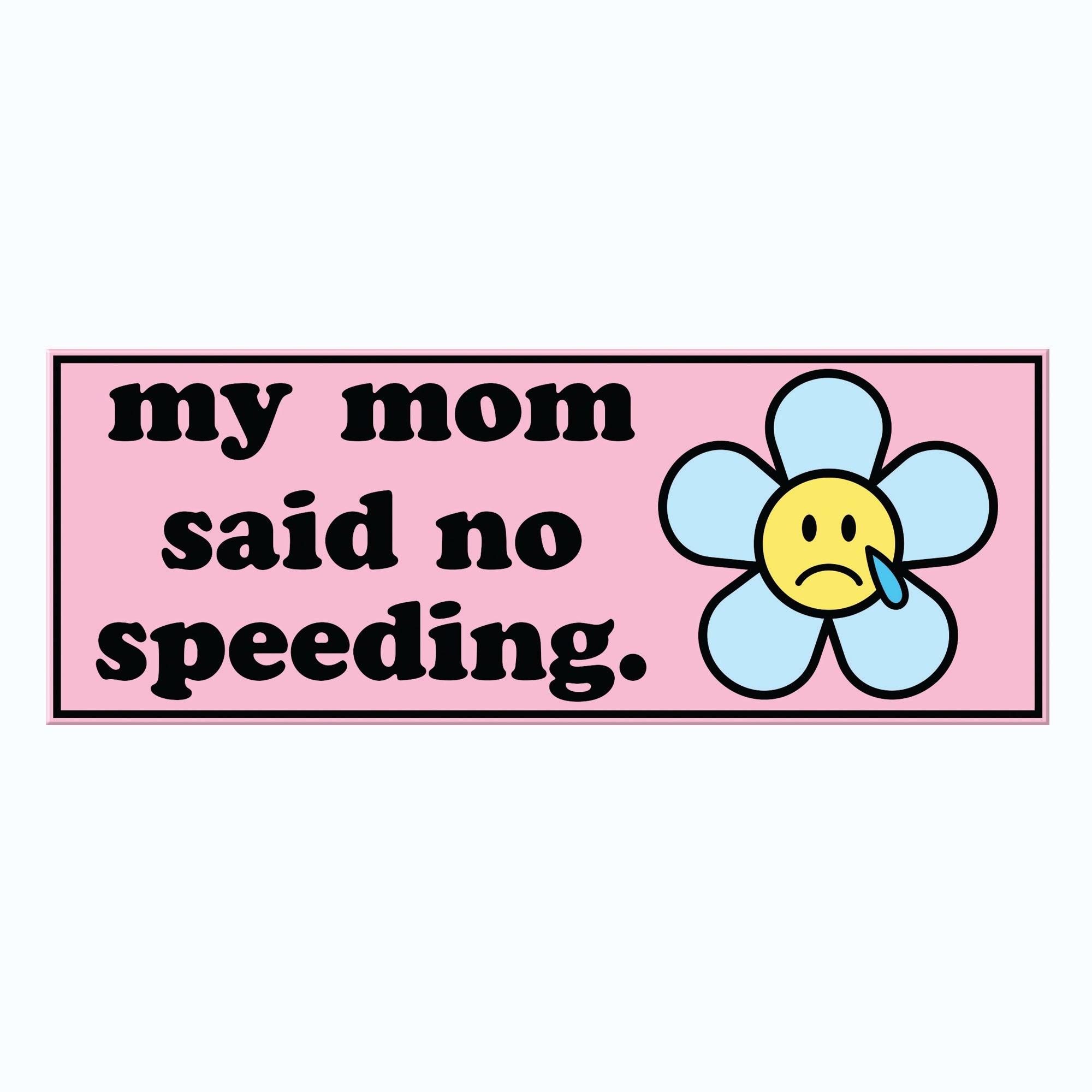 My Mom Said No Speeding Bumper Sticker Decal, Car Decal – Funny Coffee ...